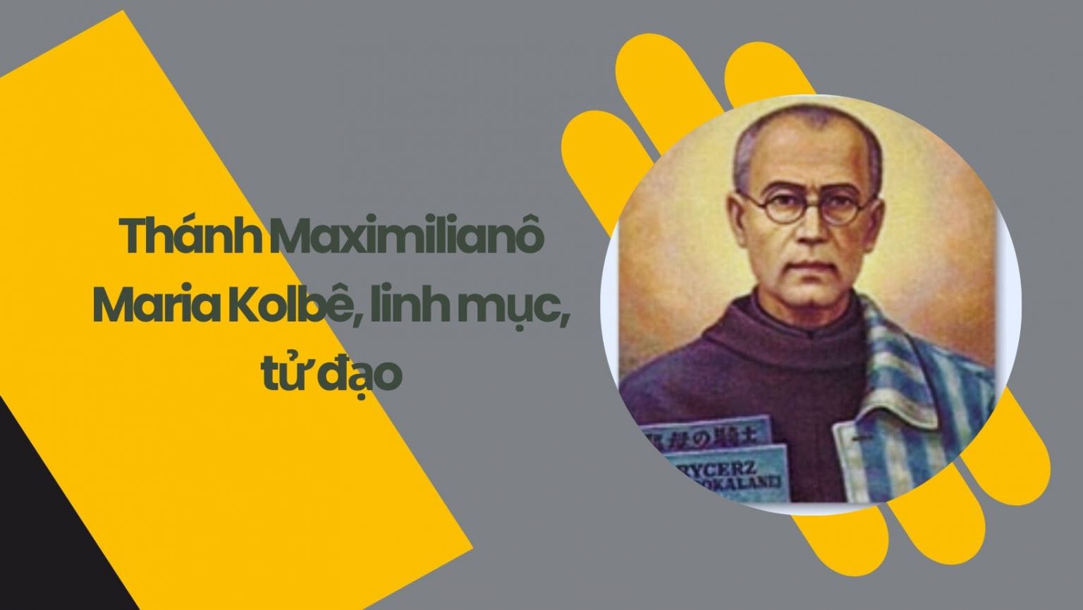 Ngày 14/08: Thánh Maximilianô Maria Kolbê, linh mục, tử đạo